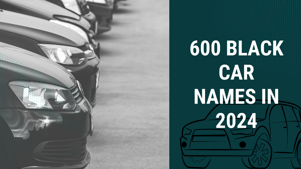 Best Black Car Names: 600 Ideas for Your Sleek Ride