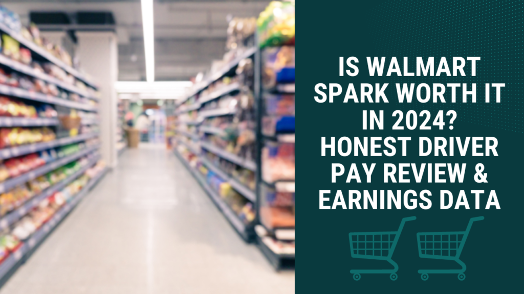 Is Walmart Spark Worth It in 2024? Honest Review & Earnings Potential