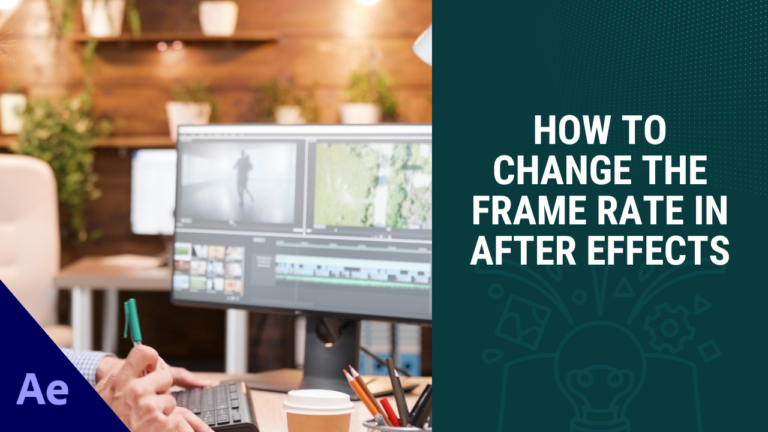 How To Change The Frame Rate in After Effects - Skillademia