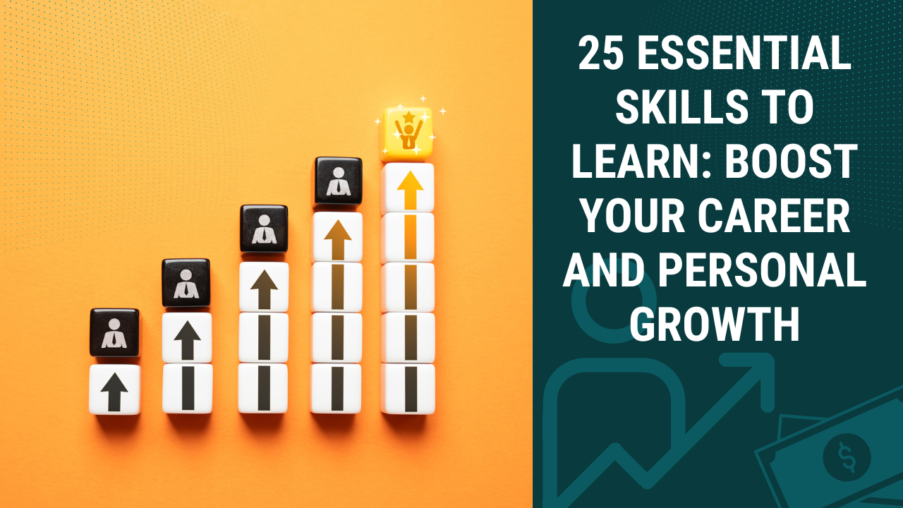 25 Useful Skills to Learn in 2024: Boost Your Career and Personal Growth